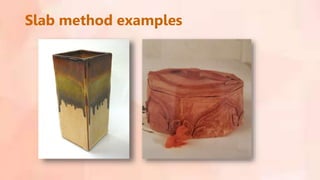 HAND-BUILT CERAMIC TECHNIQUES.pptx