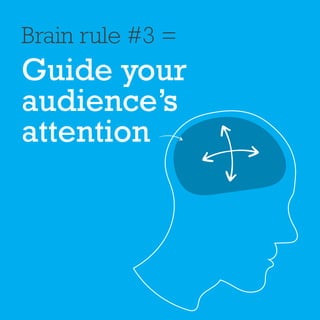 Brain rules 1, 2, 3: Put neuroscience in your presentations | PDF