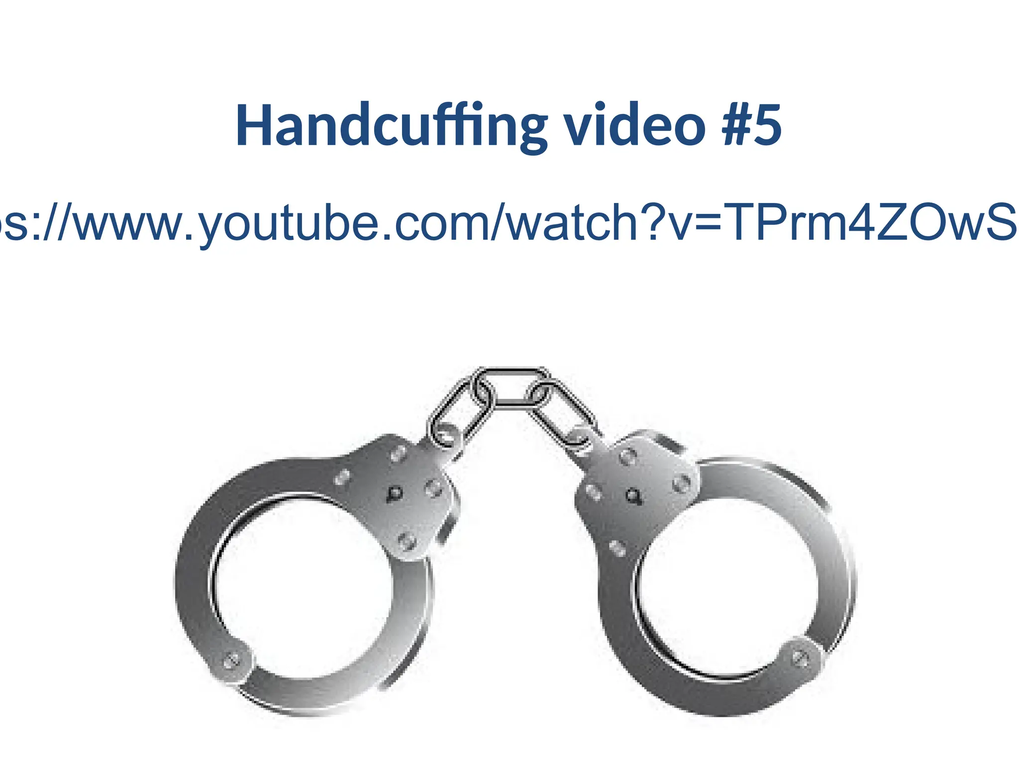 Proper handcuffing techniques for use in the field | PPT