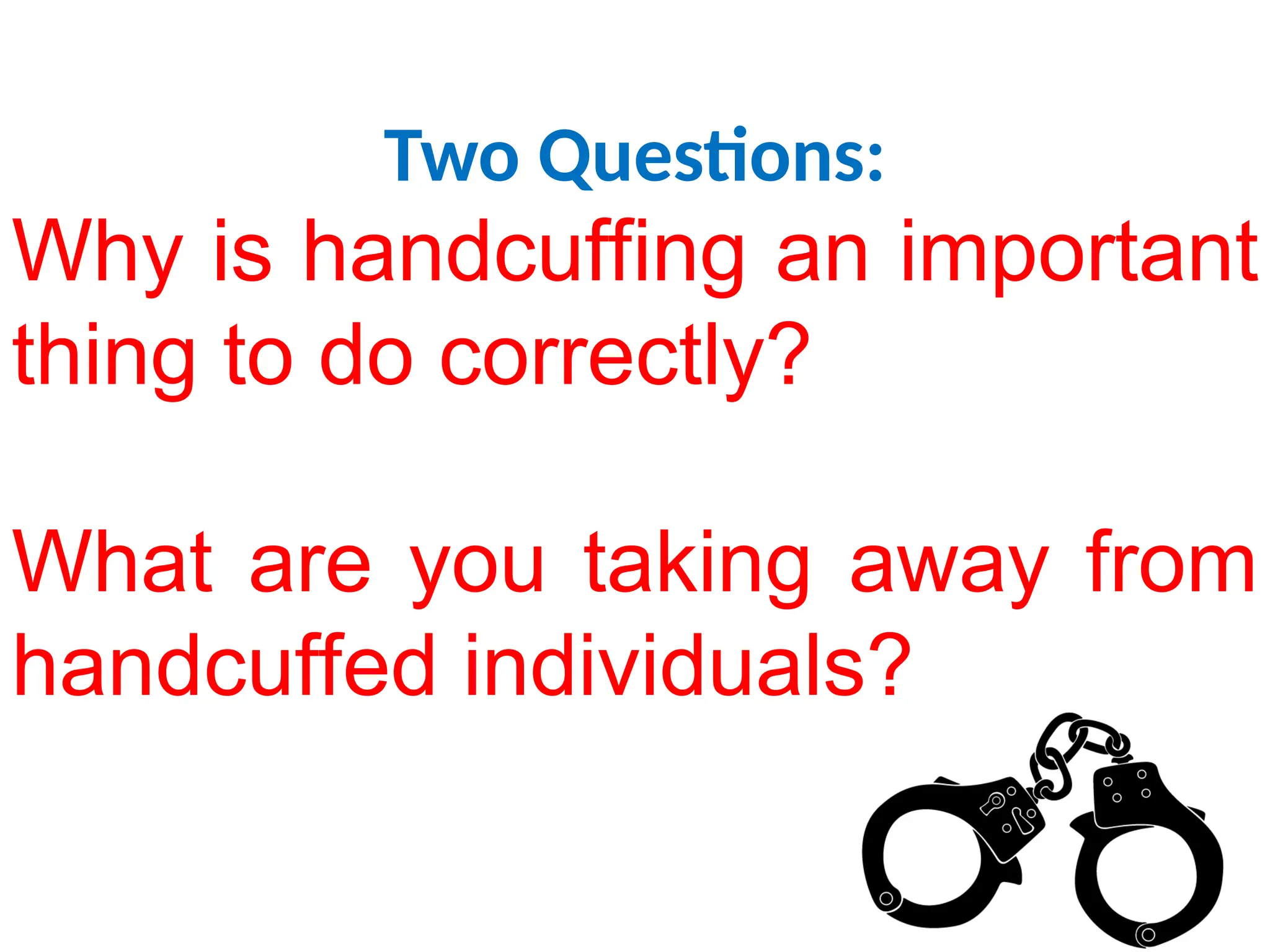 Proper handcuffing techniques for use in the field | PPT