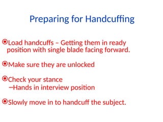 Proper handcuffing techniques for use in the field | PPT