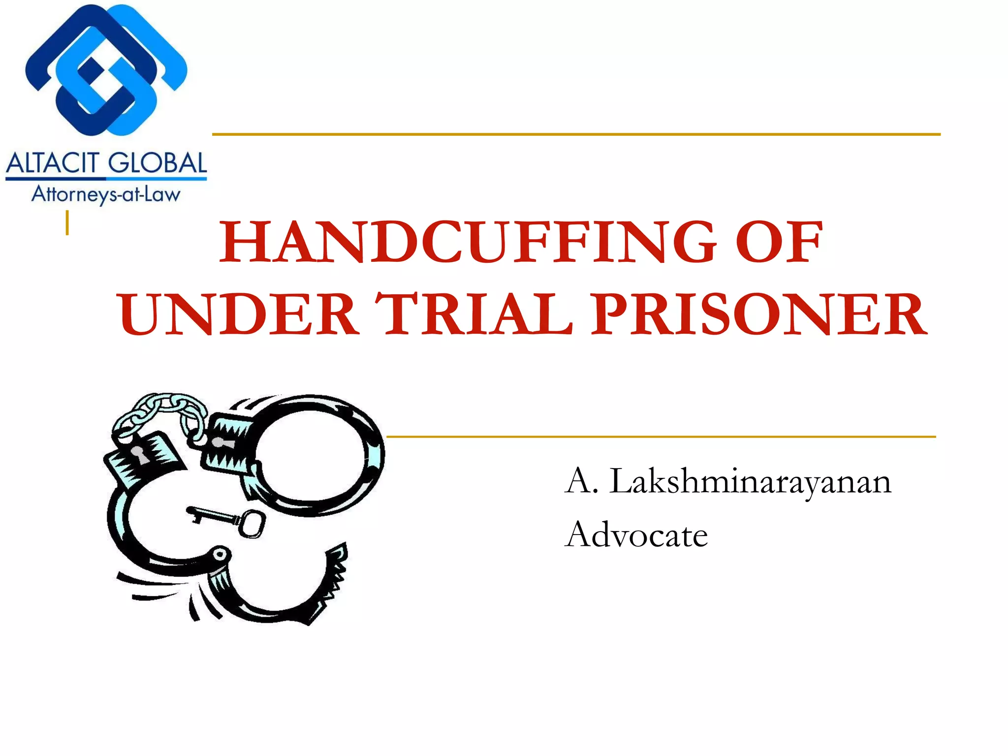 Handcuffing of under trial prisoner | PPT