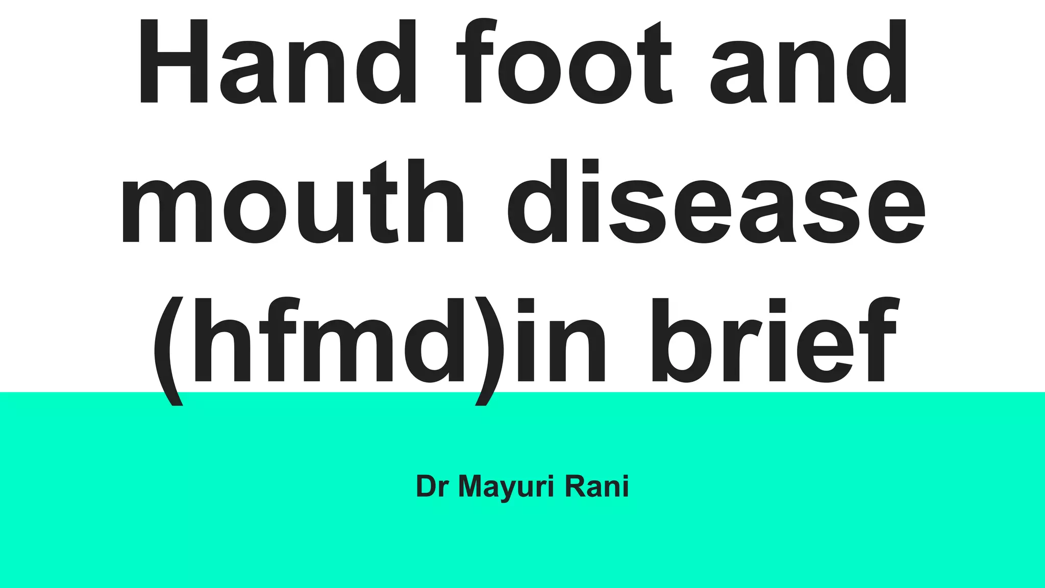 Hand foot and mouth disease (hfmd)in brief.pptx
