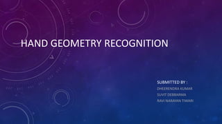 Hand geometry recognition | PPTX