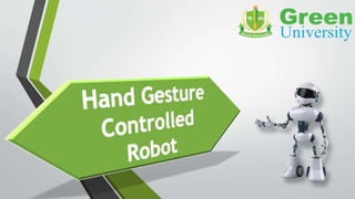 Hand Gesture Controlled Robot | PPTX | Computer Peripherals | Computing