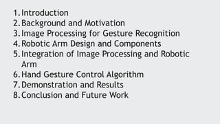 Hand Gesture Control Robotic Arm using image processing.pptx
