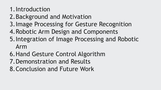 Hand Gesture Control Robotic Arm Using Image Processing Pptx