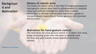 Hand Gesture Control Robotic Arm using image processing.pptx