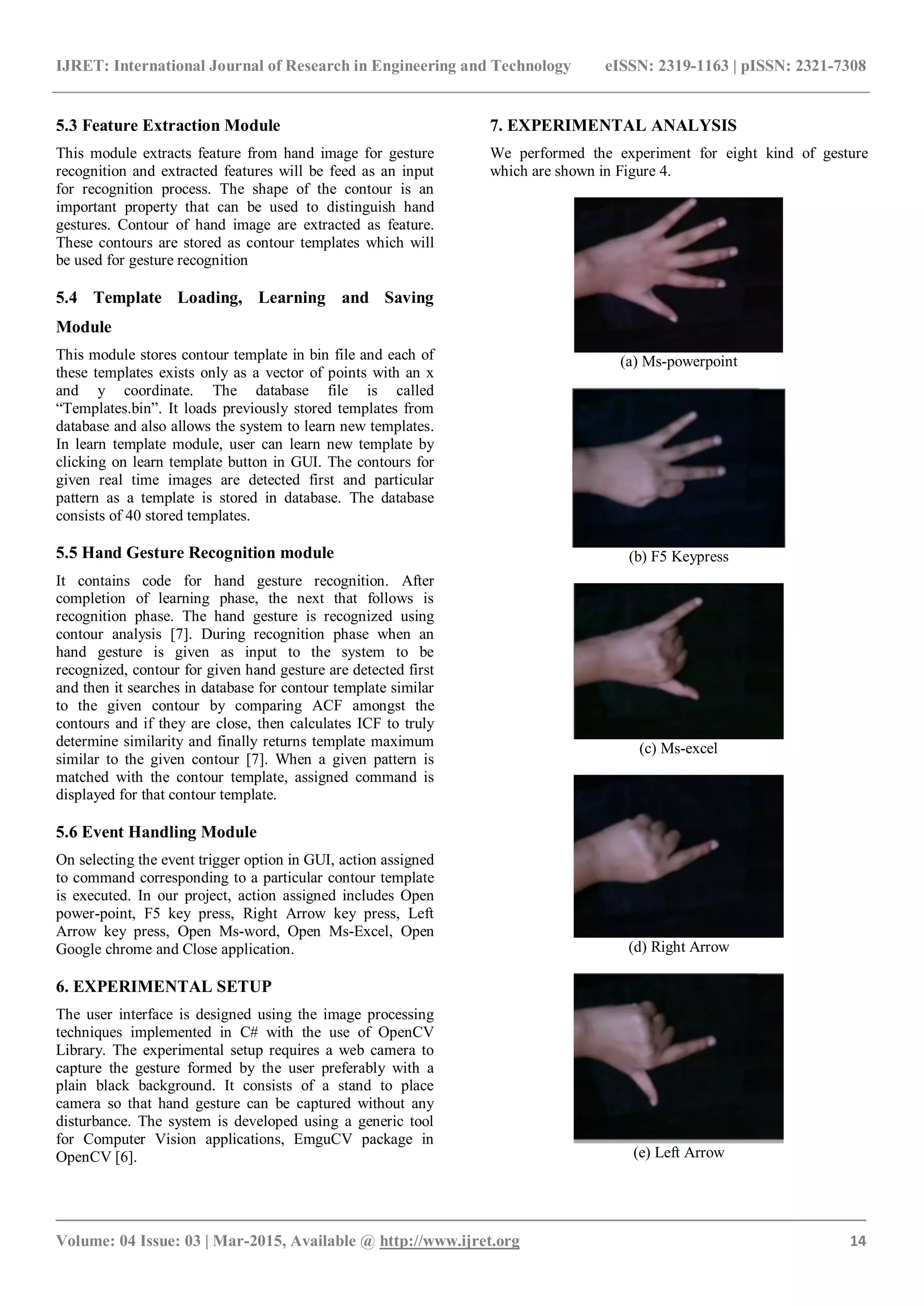 Hand Gesture Recognition System For Human Computer Interaction Using