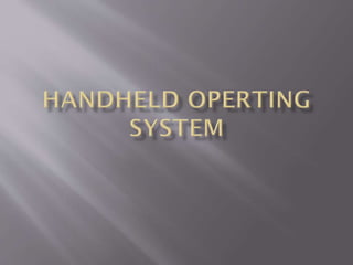 Handheld operting system | PPTX