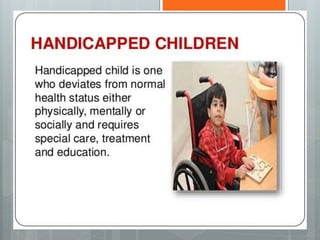 Handicapped children lecture ppt | PPTX