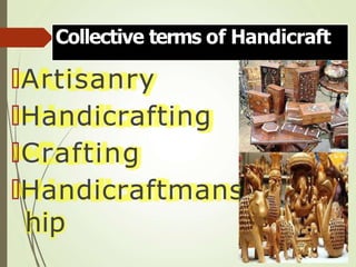 handicraft production and different types of handicraft | PPT