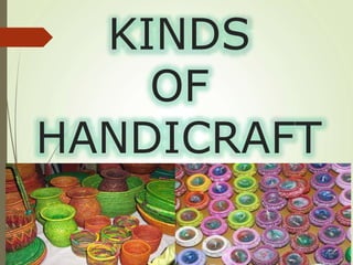 handicraft production and different types of handicraft | PPT