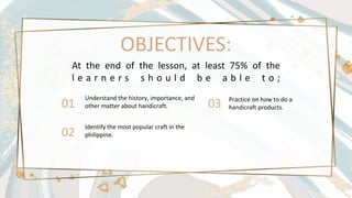 HANDICRAFT- Handicraft lesson and discussion | PPT