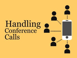 Handing conference calls | PPT