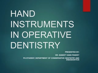 Hand instruments in operative dentistry 2 nd yr | PPTX