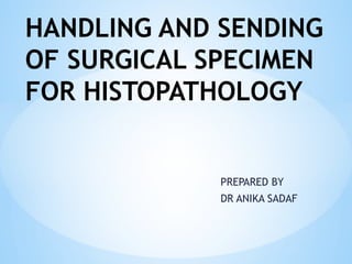 HANDLING AND SENDING OF SURGICAL SPECIMEN FOR HISTOPATHOLOGY(1).pptx
