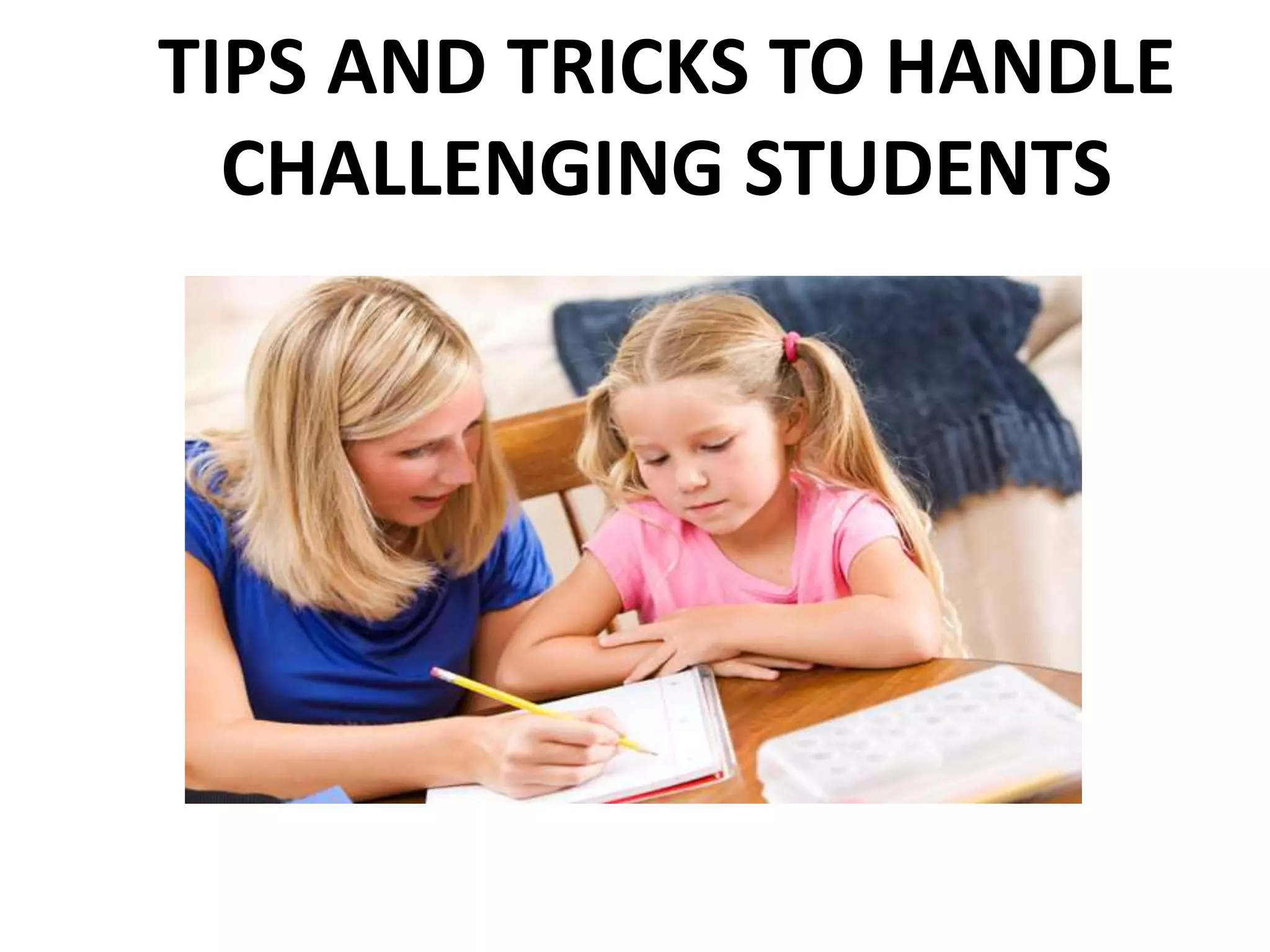 Handling challenging students complete ppt | PPTX