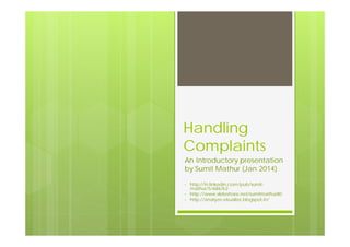 Handling complaints - An Introductory Presentation by Sumit mathur ...