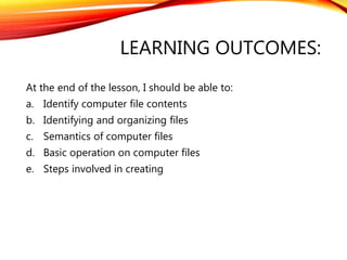 Handling computer files | PPTX | Operating Systems | Computer Software and Applications