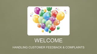 Handling Customer Feedback & Complaints | PPTX
