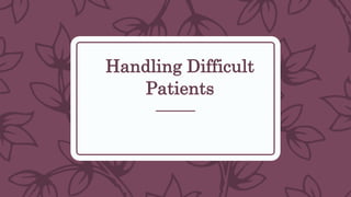Handling Difficult Patients.pptx