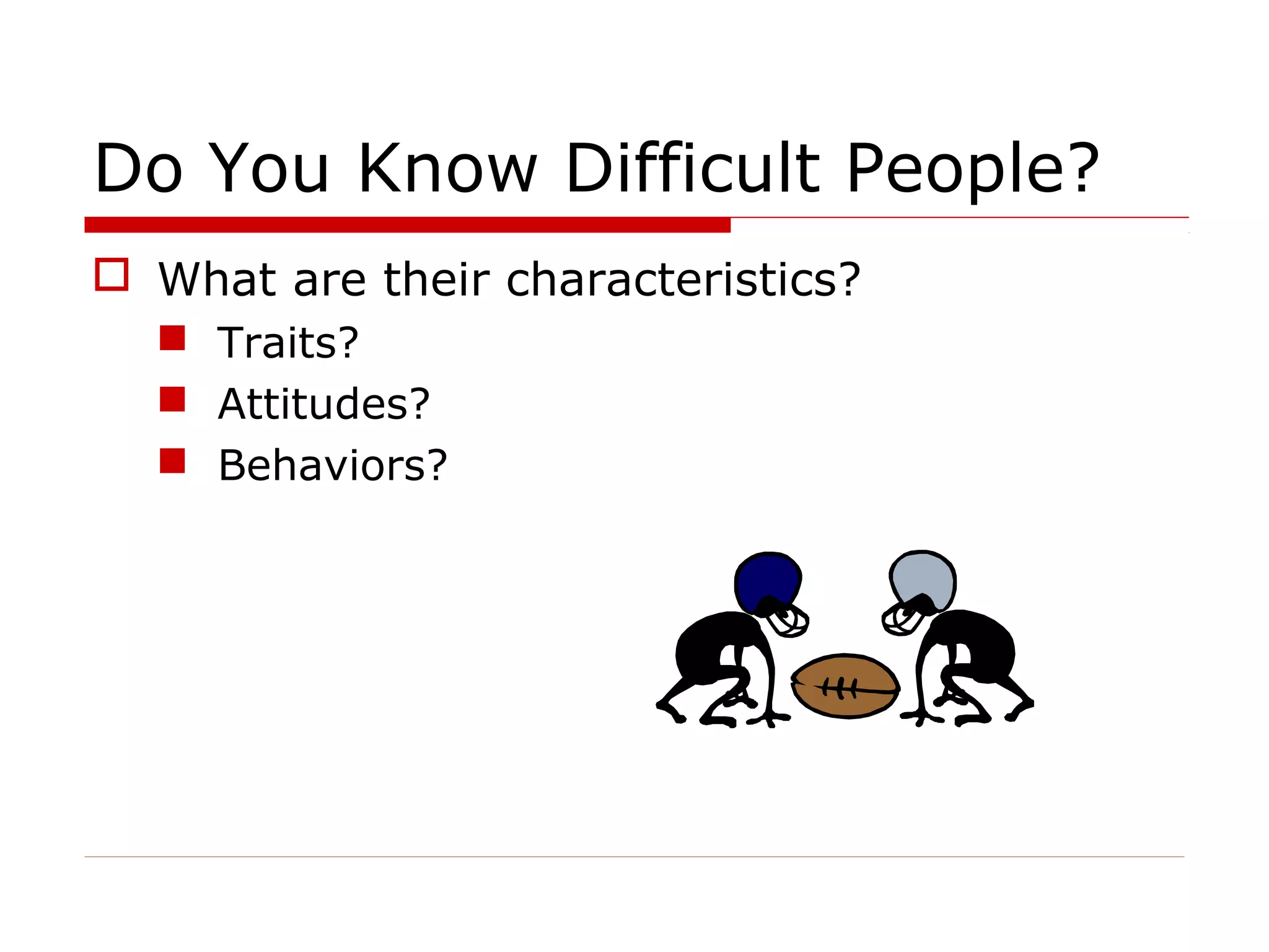 Handling difficult people | PPT