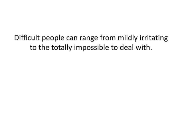 Handling difficult people | PPTX | Career Advice | Careers