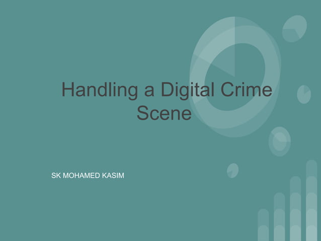Handling digital crime scene | PPTX | Technology & Computing