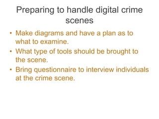 Handling digital crime scene | PPTX | Technology & Computing