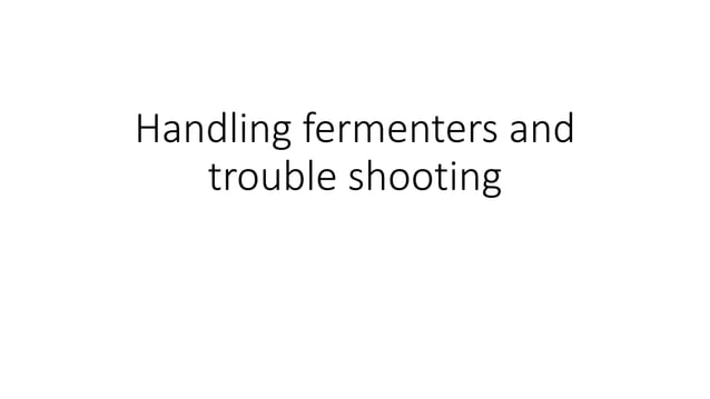 Handling fermenters and troubleshooting | PPTX