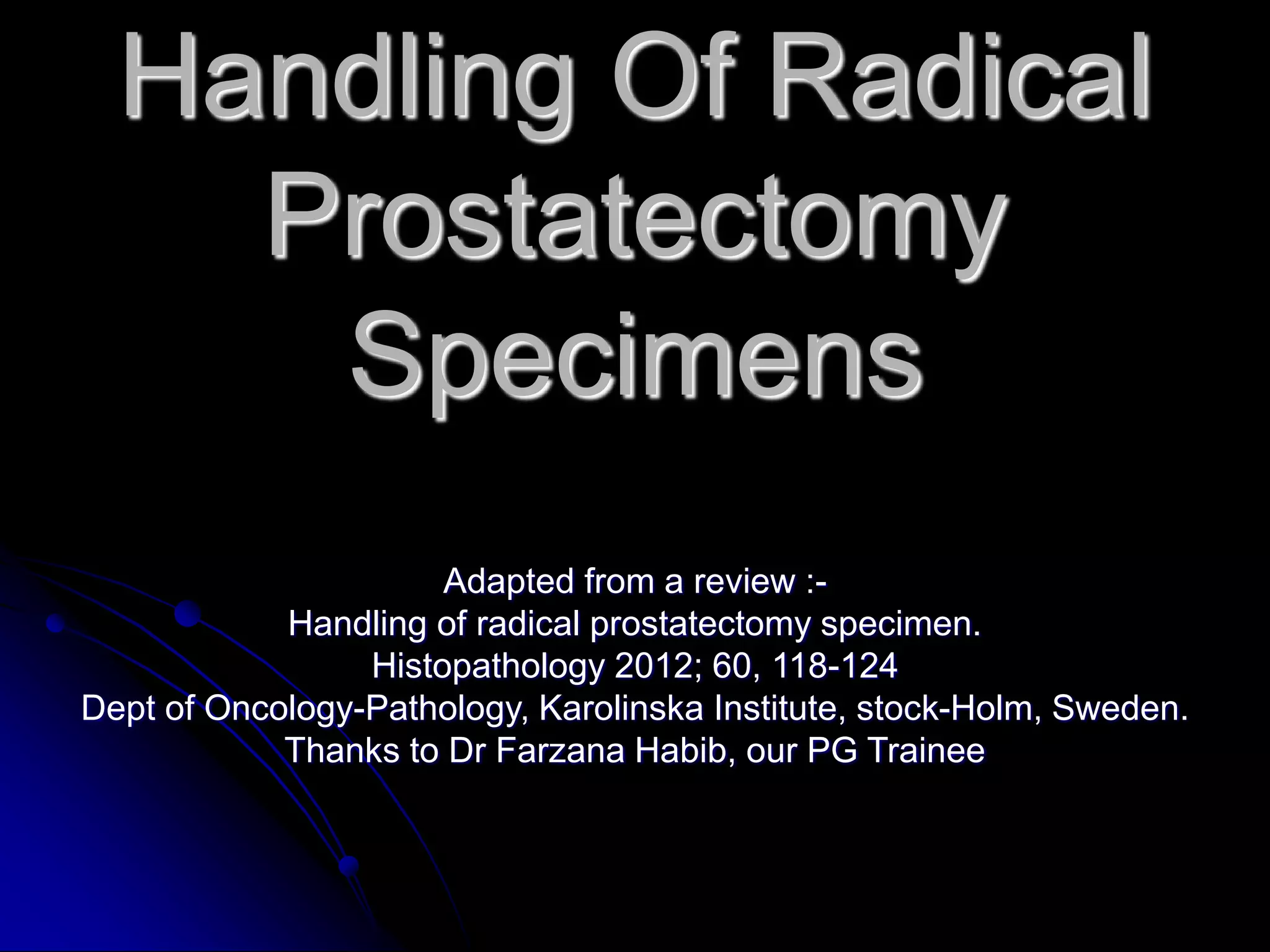 Handling of radical prostatectomy specimens | PPT