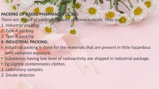 Handling and packing of radiopharmaceuticals. | PPTX