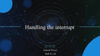 Handling the Interrupts in LPC2148M.pptx