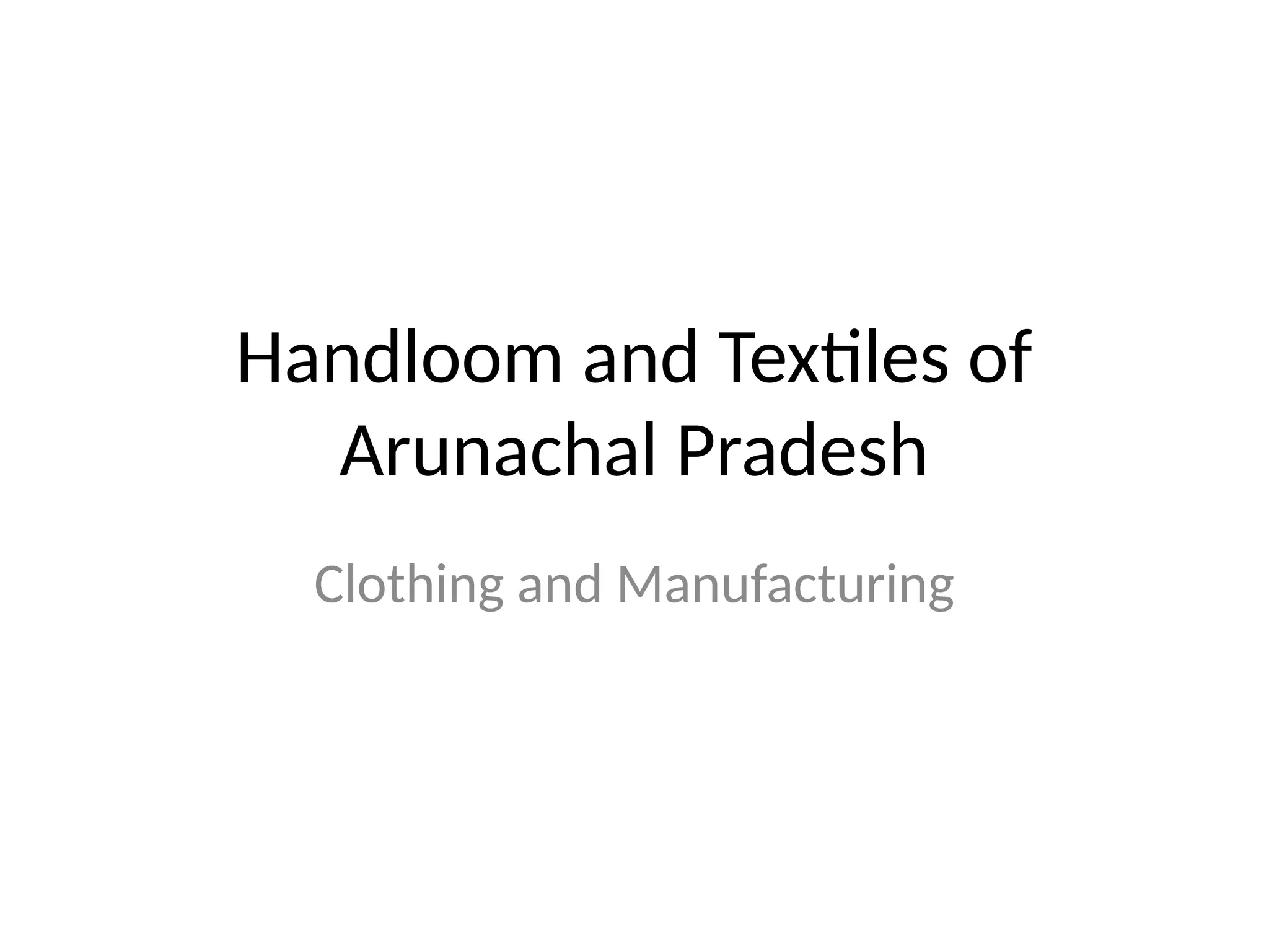 Handloom_and_Textiles_Arunachal_Pradesh.pptx