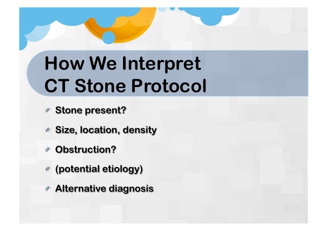 Stone protocol CT: Why, How and Pitfalls