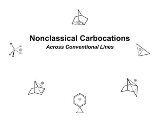Handout- Nonclassical Carbocations Chemistry | PPTX