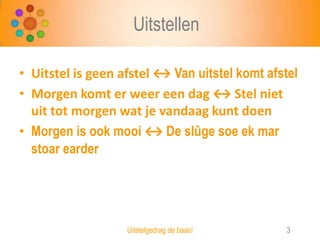 Handout op uitstelgedrag | PPT