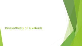 plant alkaloids their functions and biosynthesis | PPTX