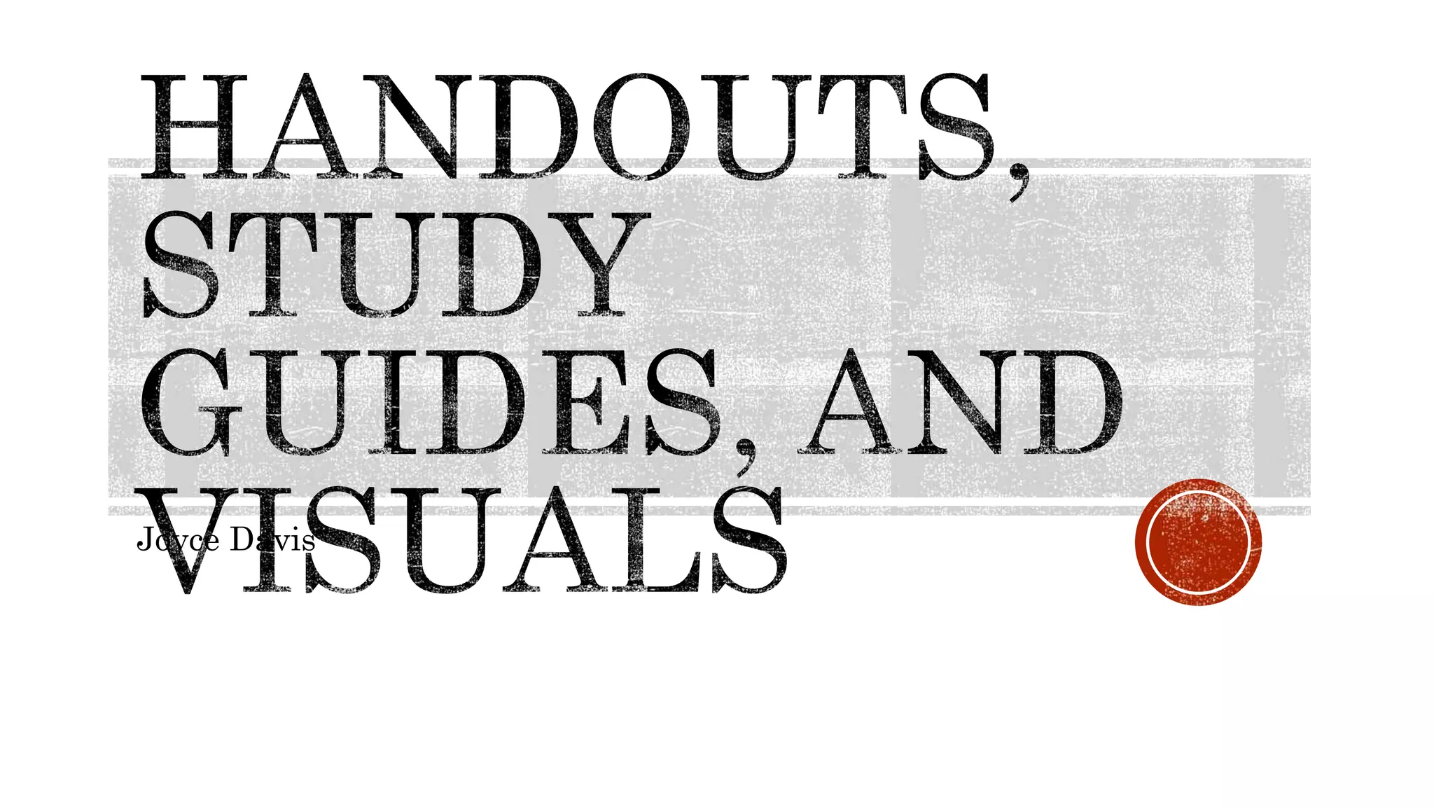 Handouts, study guides, and visuals.apt502.01