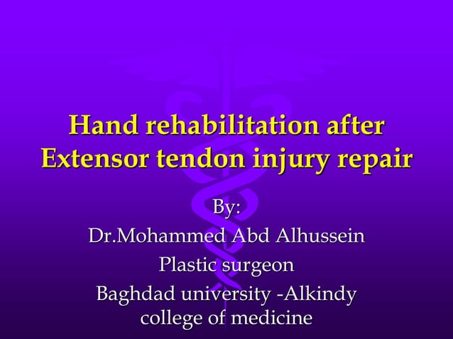 Extensor tendons injury repair and rehabilitation | PPTX