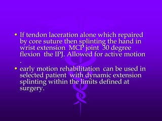 Extensor tendons injury repair and rehabilitation | PPTX