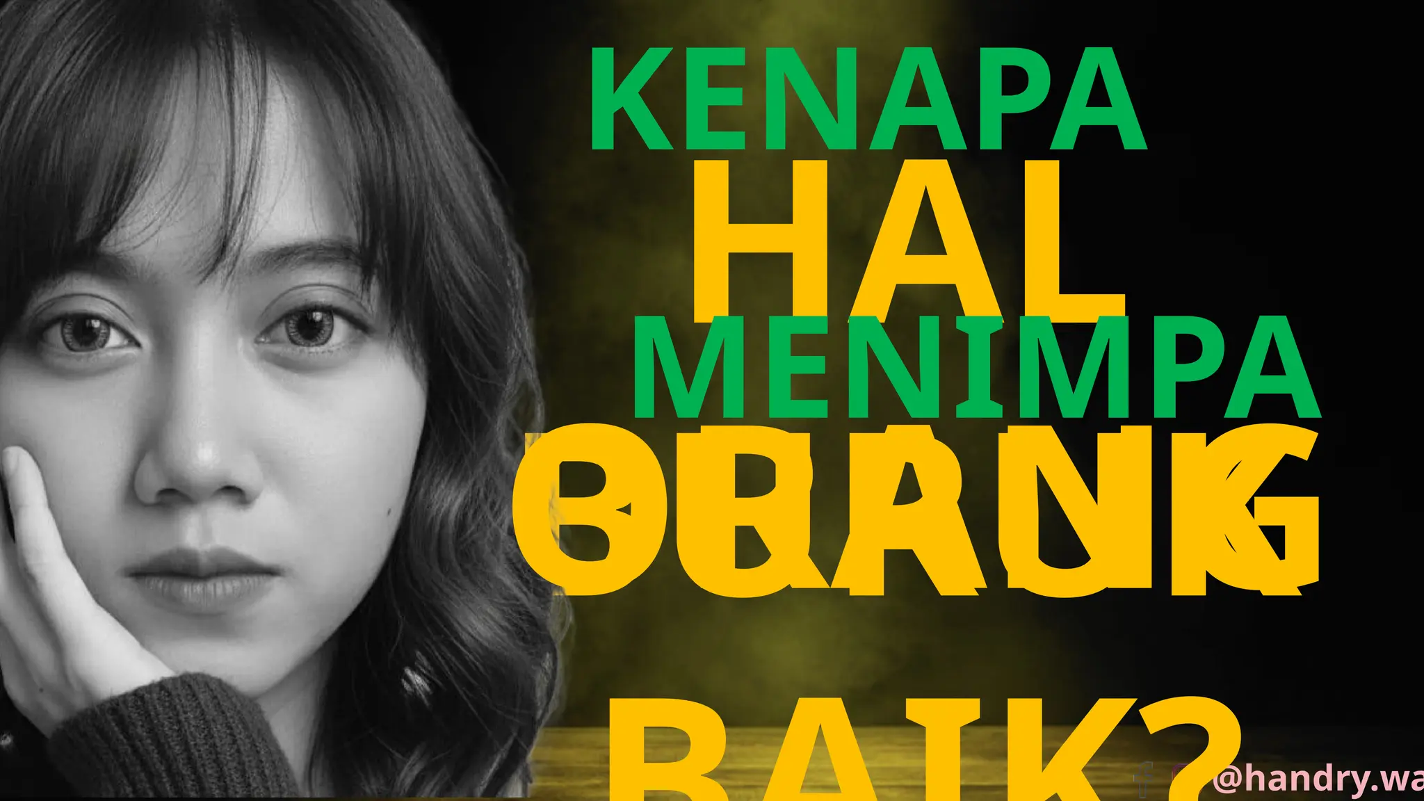 Handry - Kenapa Hal Buruk Menimpa Orang Baik (GBI Bondowoso).pptx