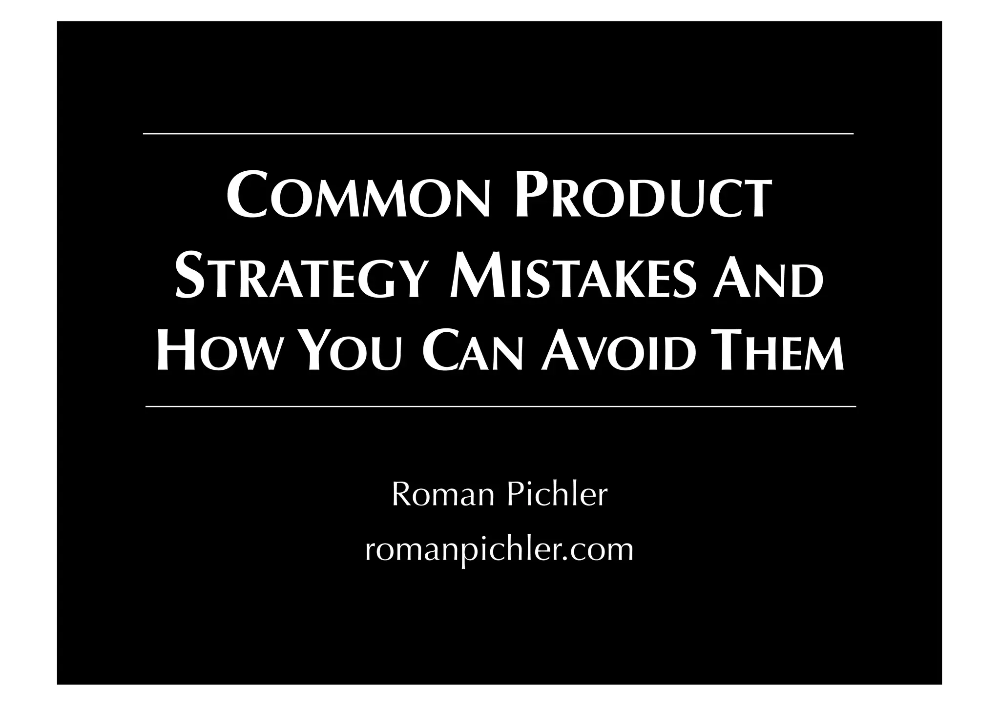 Common Strategy Mistakes—The Top Reasons Why a Product Strategy Fails ...