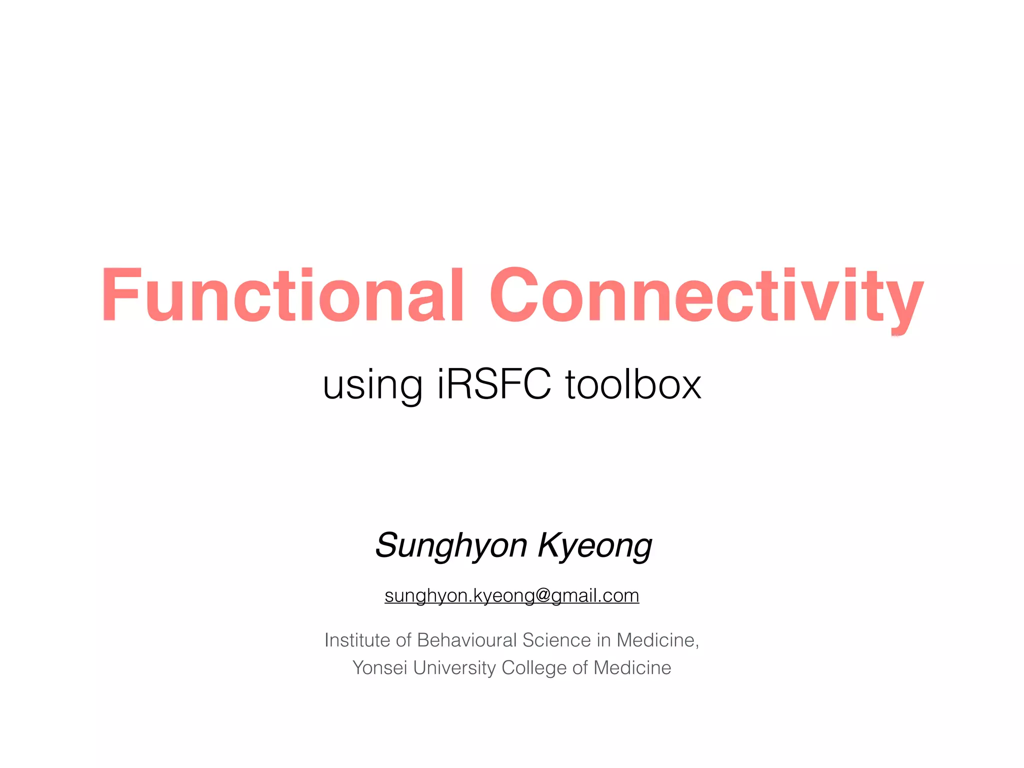 Intuitive Resting-State Functional Connectivity (iRSFC) Toolbox | PPT