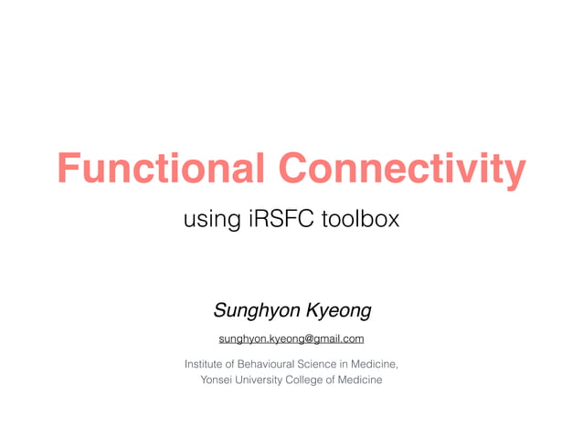 Intuitive Resting-State Functional Connectivity (iRSFC) Toolbox | PPT