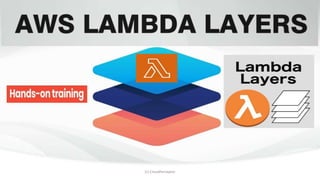 Building Better AWS Lambdas: Unlocking the Power of Layers | PPT