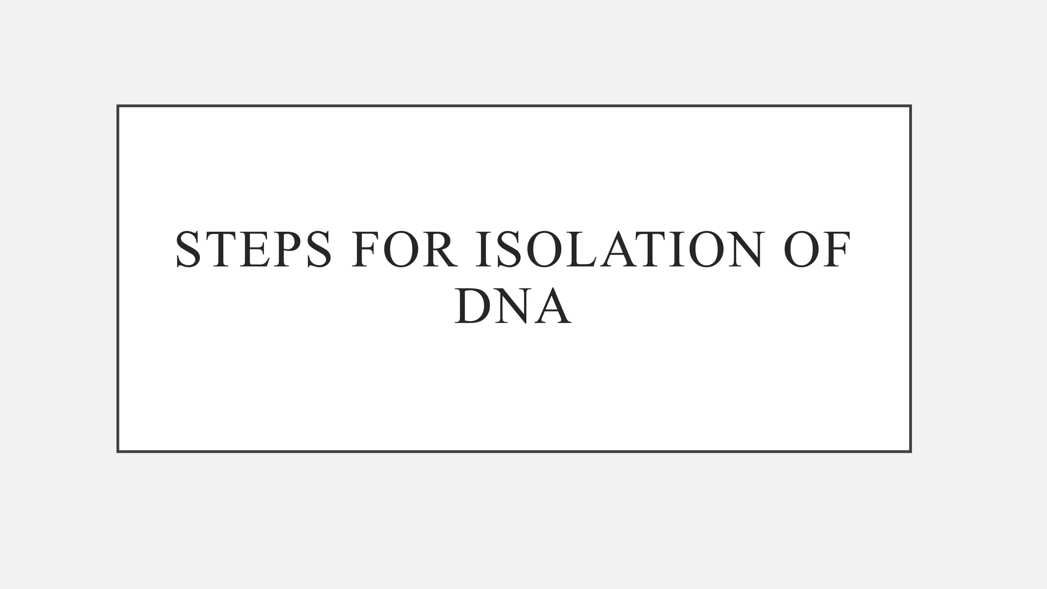Isolation of genomic DNA from Animal Tissue | PPTX