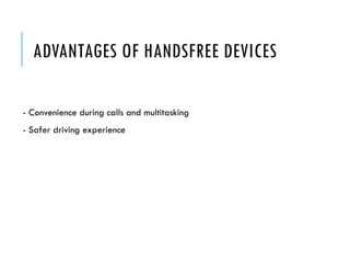 Handsfree_Advantages and Disadvantages.pptx