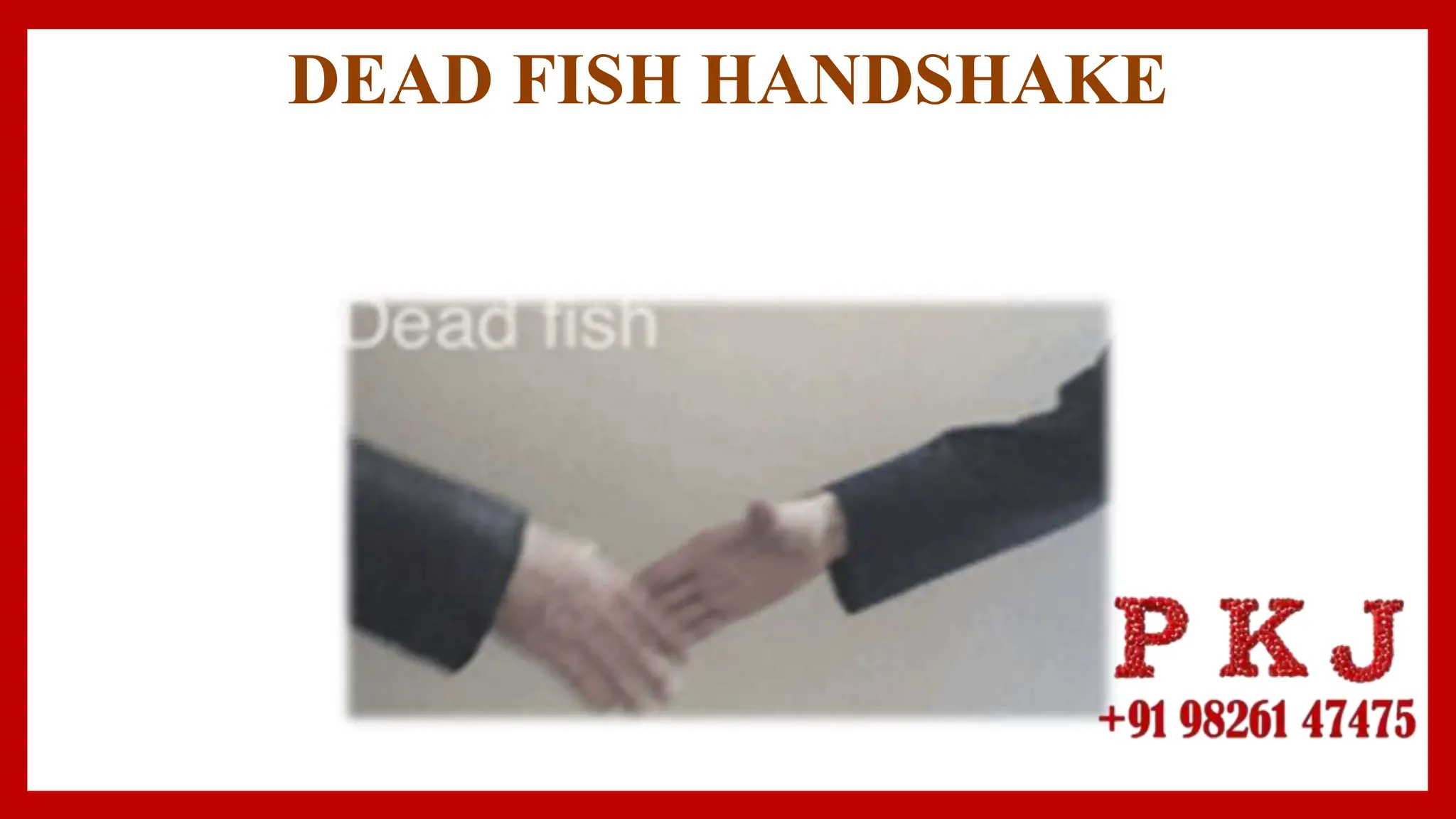 Give an Effective Handshake - Meaning - What to do | PPTX